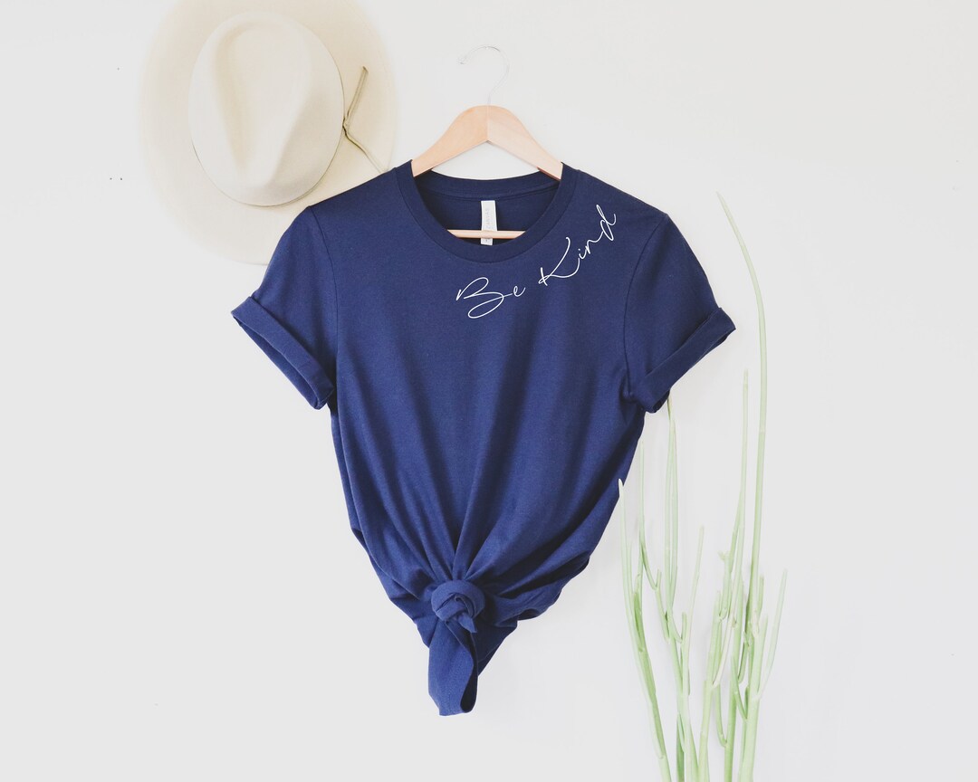 Be Kind Shirt, Inspirational Shirt, Good Vibes T-shirt, Kindness Shirt ...