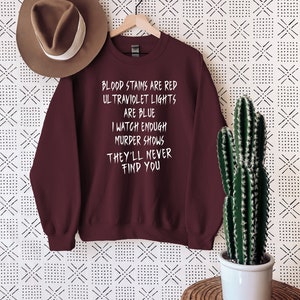True Crime Poem, True Crime Sweatshirt, They'll Never Find You, Crime ...