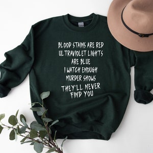 True Crime Poem, True Crime Sweatshirt, They'll Never Find You, Crime ...