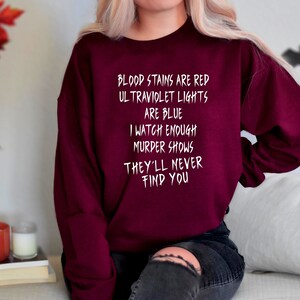 True Crime Poem, True Crime Sweatshirt, They'll Never Find You, Crime ...