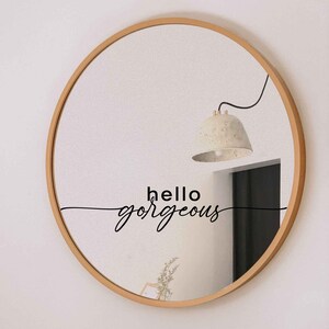 Positive Affirmation Mirror Decals Hello Gorgeous, You Look Amazing ...