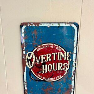 Overtime Hours Decorative Sign, Oliver Anthony Sign, Man Cave Sign ...