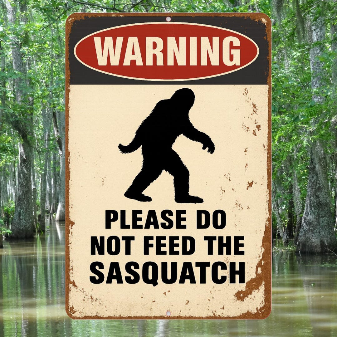 Funny Sasquatch Metal Sign, Do Not Feed Sasquatch Sign, Distresses ...