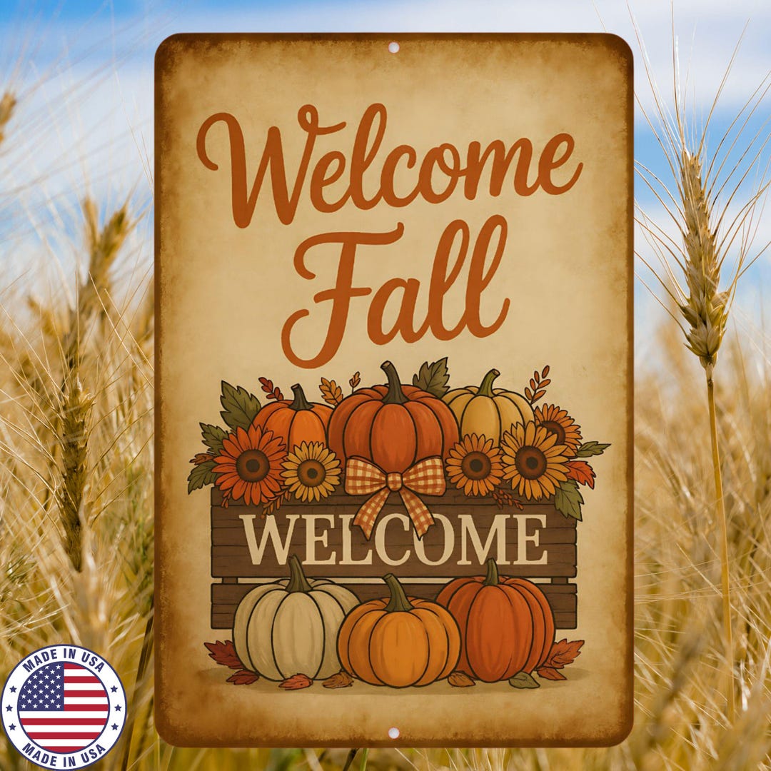 Welcome Fall Metal Sign – 8x12 Autumn Sublimated UV Resistant Decor ...