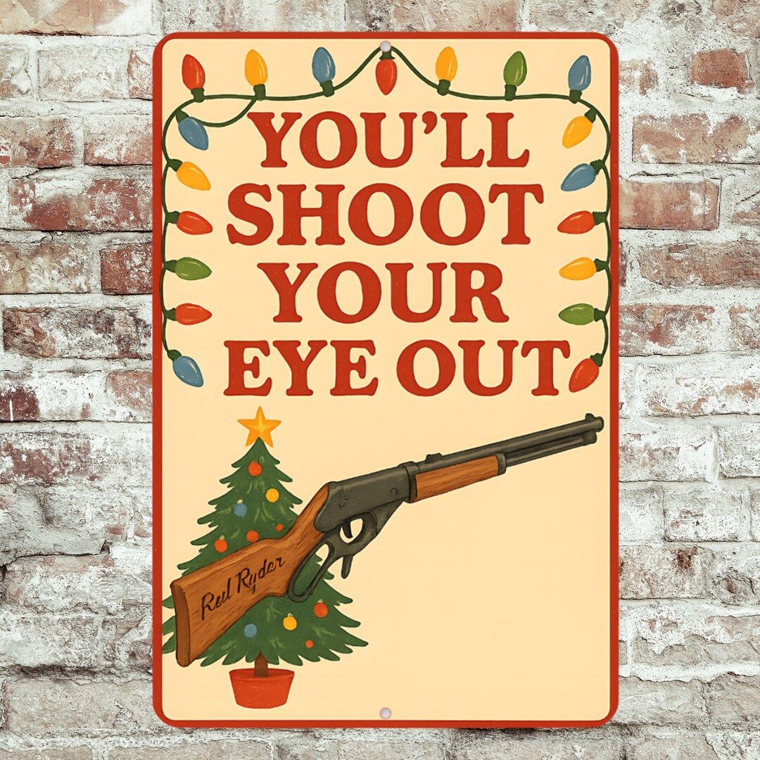 You'll Shoot Your Eye Out Sign – 8x12 Christmas Story Metal Sign, Retro ...
