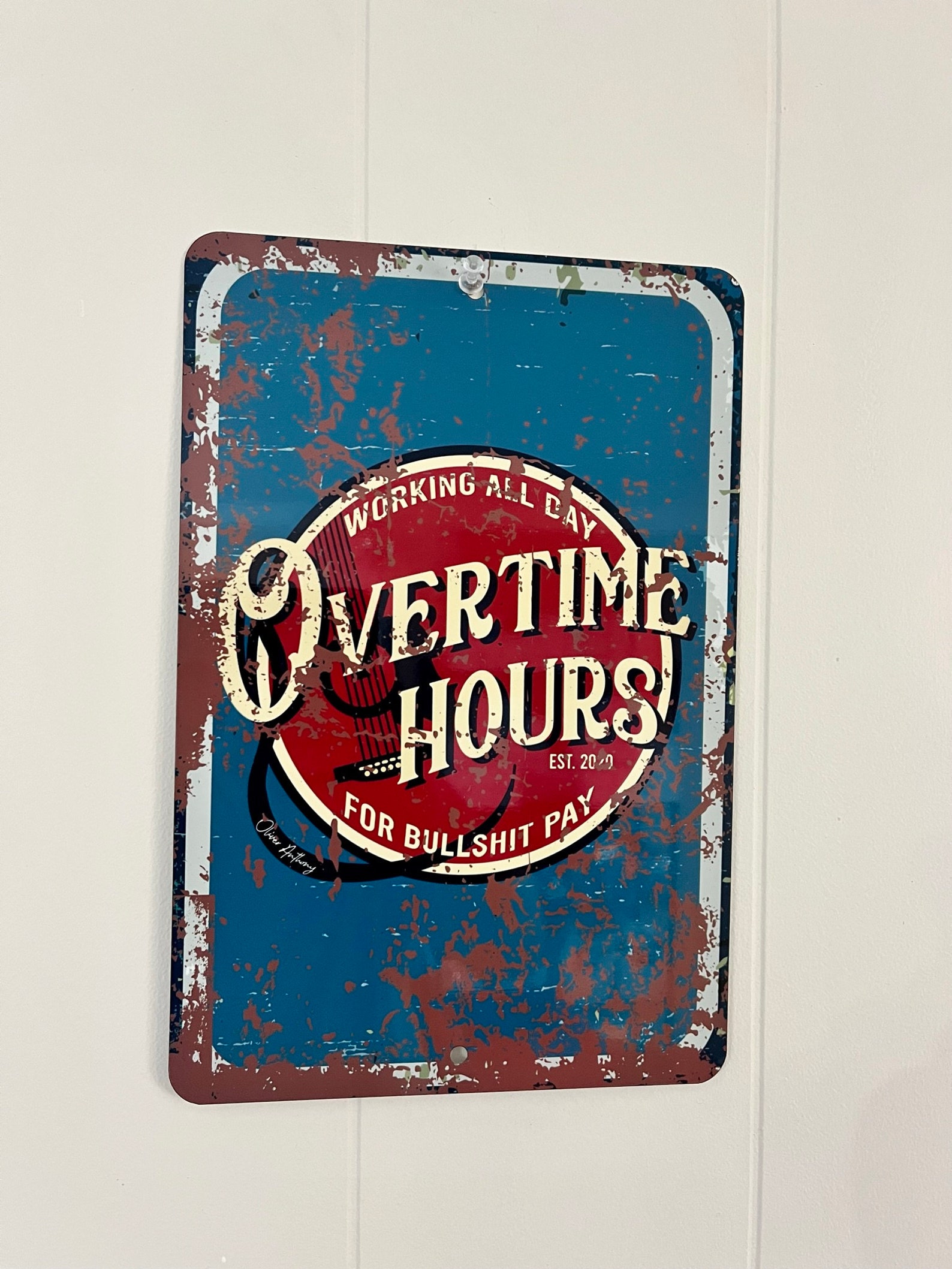 Overtime Hours Decorative Sign, Oliver Anthony Sign, Man Cave Sign ...