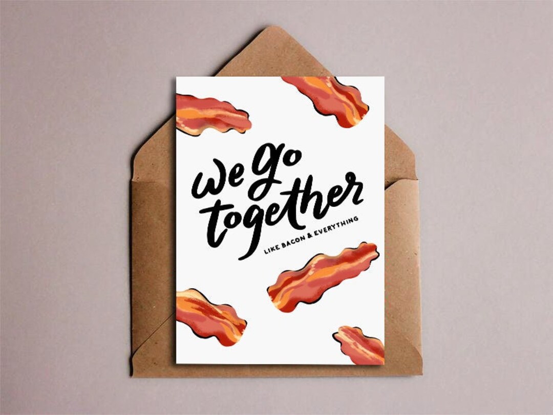 We Go Together Like Bacon and Everything - Bacon Lovers Digital PDF ...