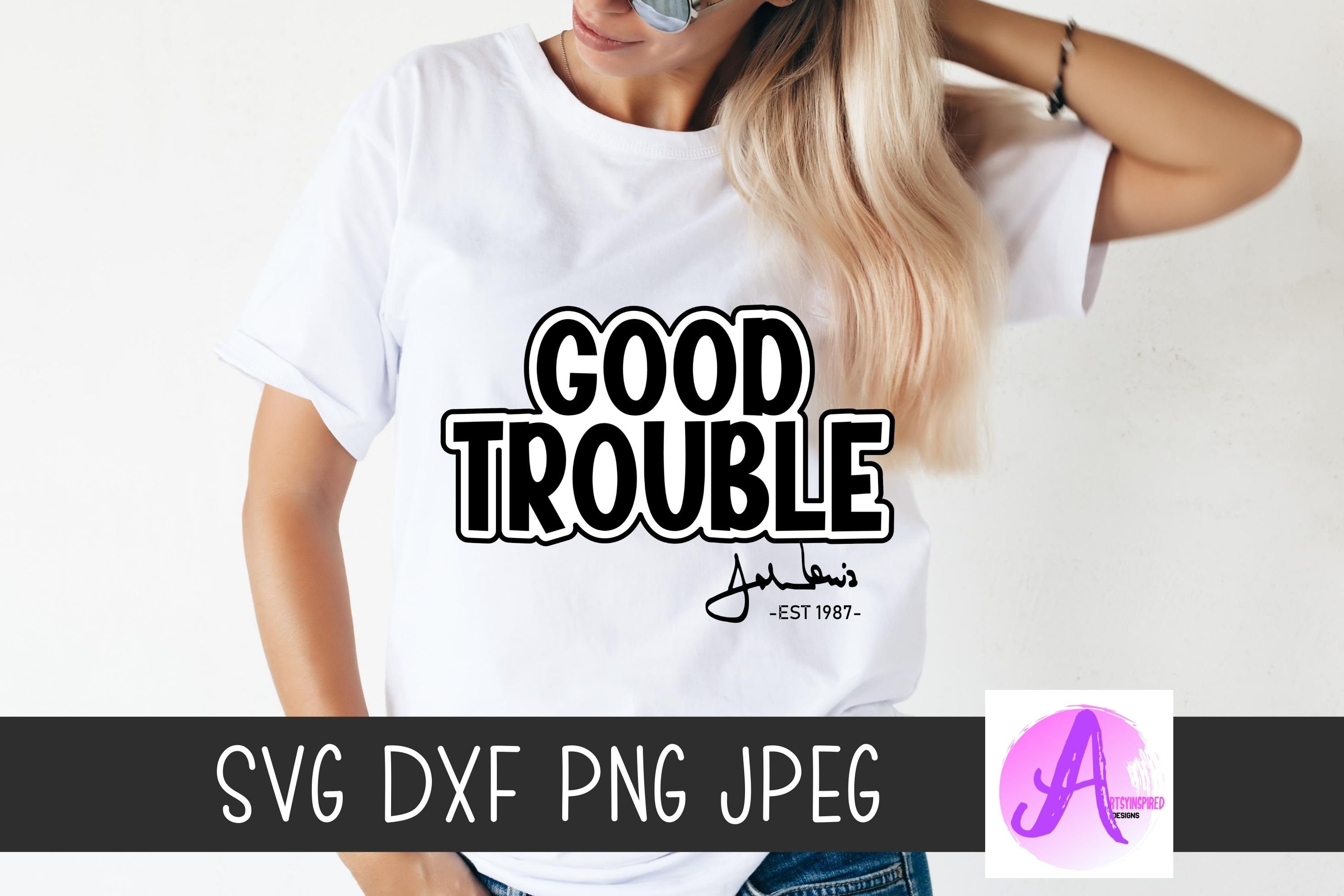 Good Trouble SVG John Lewis Quote Svg Social Justice Svg Dxf - Etsy