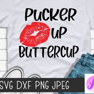 Pucker up Buttercup Svg Funny Valentine Svg Kissing Lips - Etsy