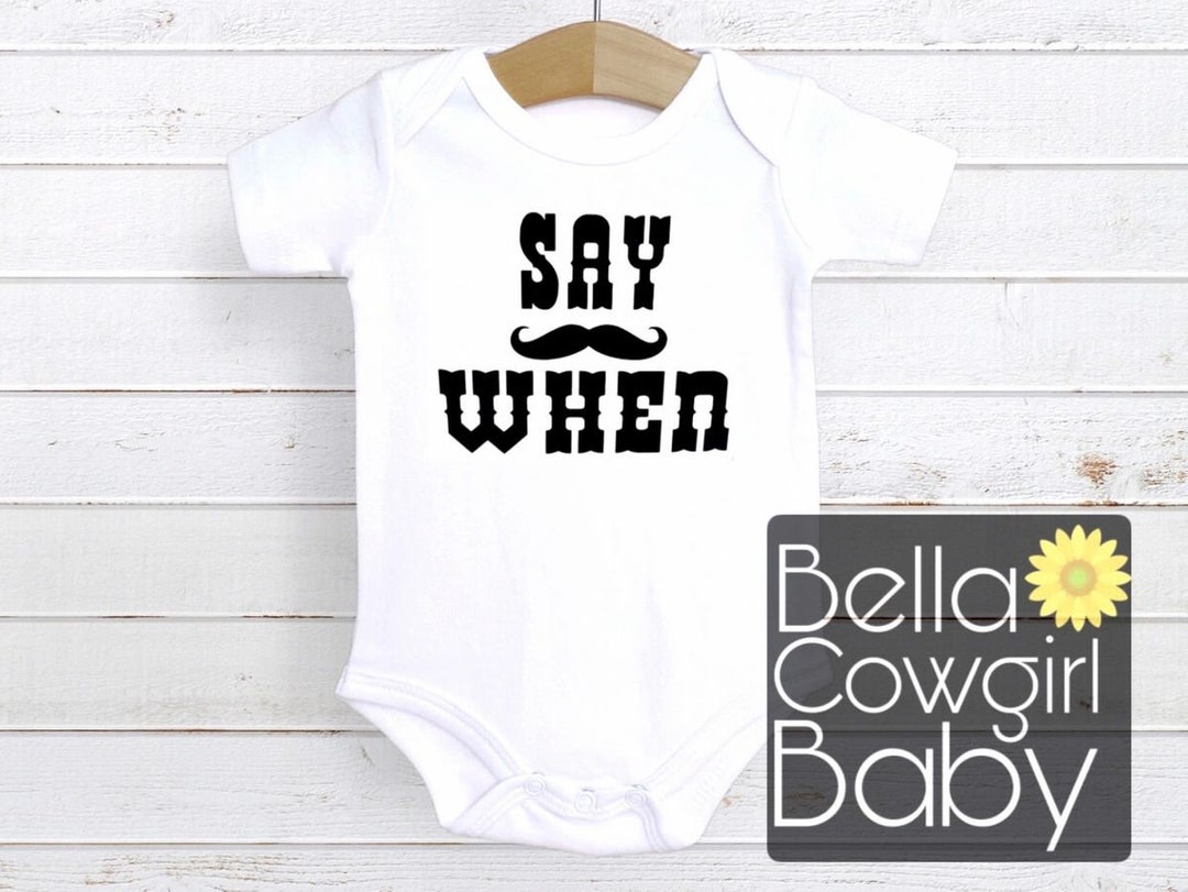 Say When Western Baby Onesie Bodysuit - Etsy