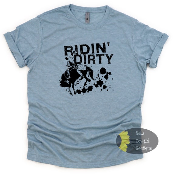Ridin' Dirty Bronc Riding Rodeo Western T-shirt | Etsy