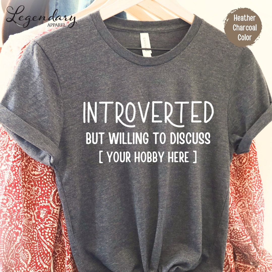 Introverted but Willing to Discuss Customizable Shirt, Personalized ...