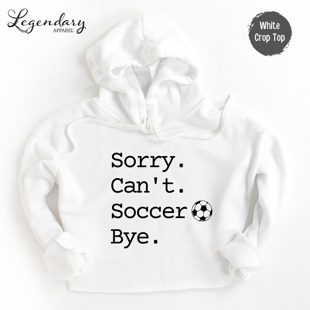 Sorry Can't Soccer Bye Funny Soccer Player Shirt, Sports Parent, Soccer ...