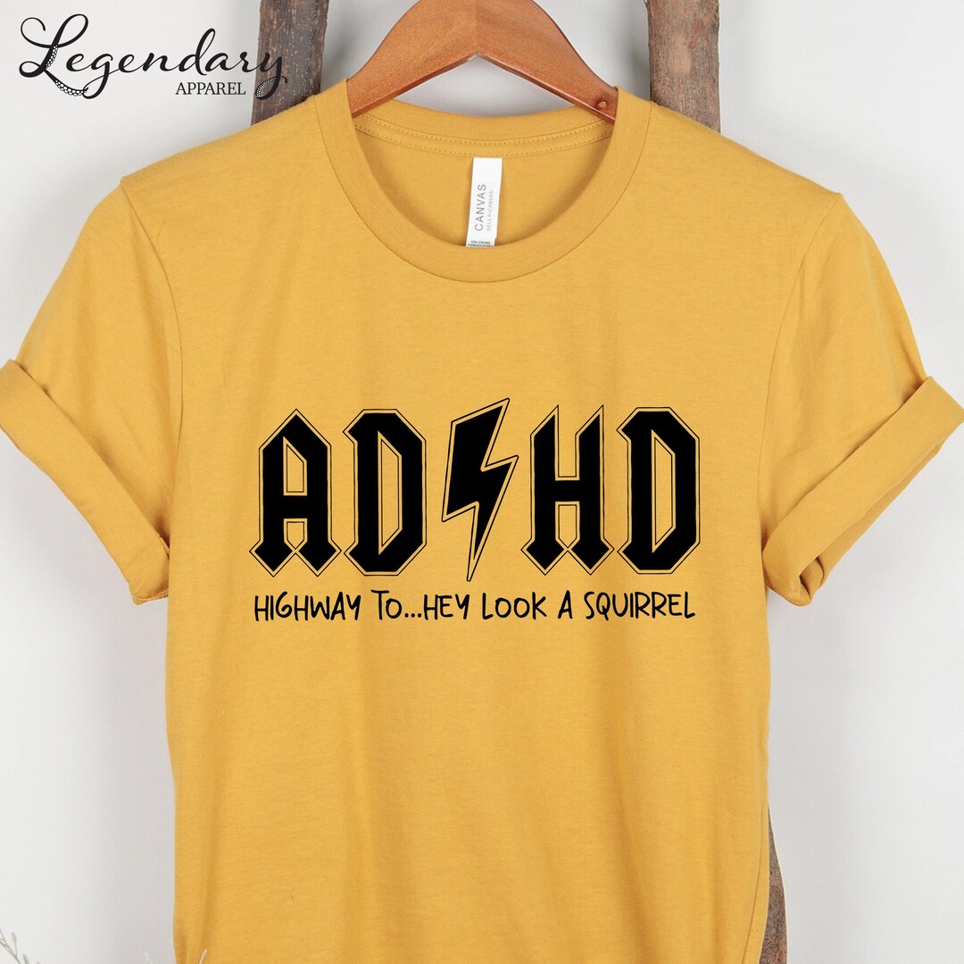 ADHD Shirts Highway to Hey Look a Squirrel T Shirt Mental Health T ...