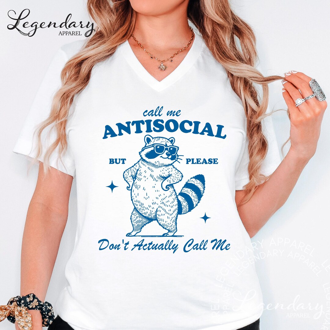 Call Me Antisocial Sweatshirt, but Don't Actually Call Me T Shirt - Etsy