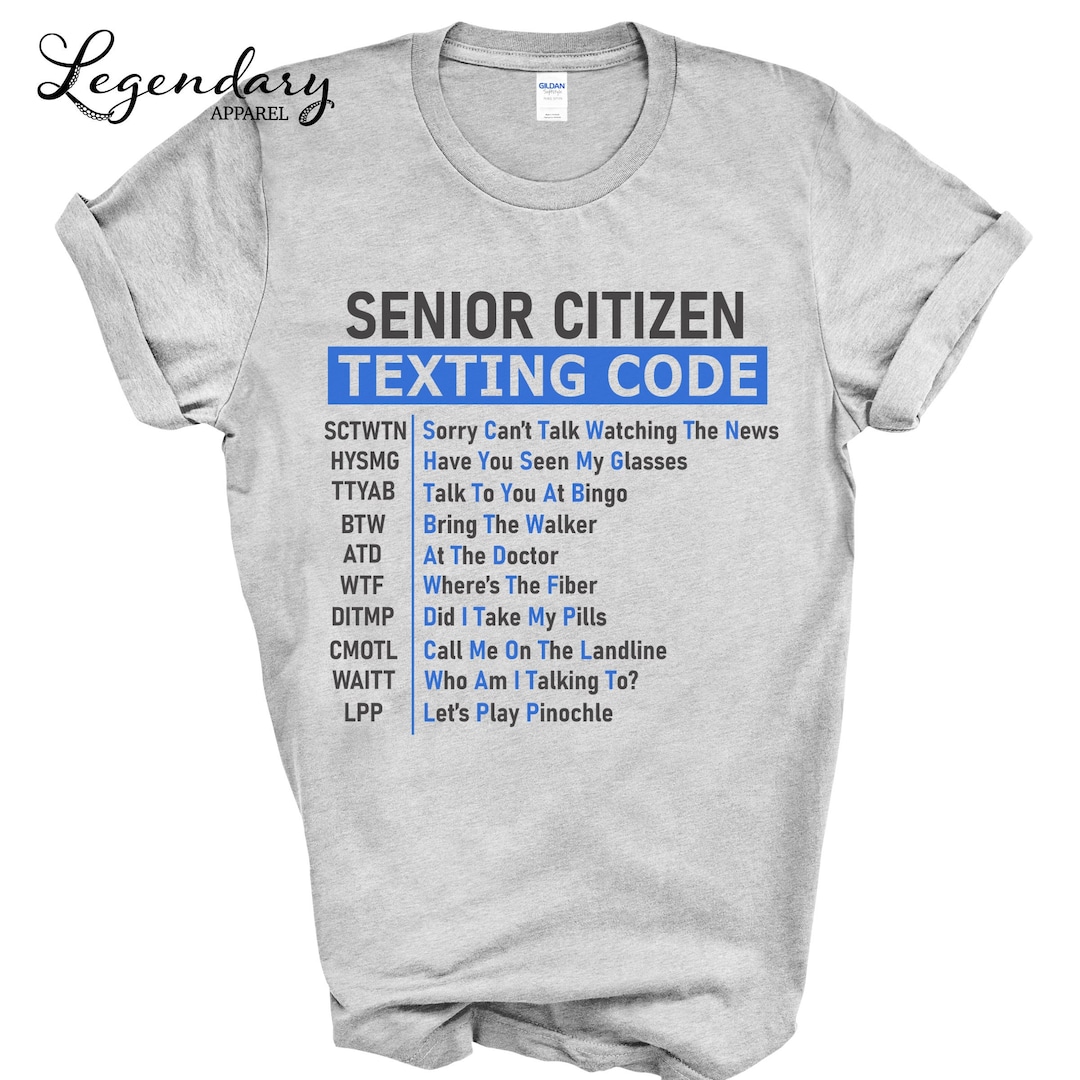 Senior Citizen Texting Code Shirt Funny Text Message Grandparents Gift ...