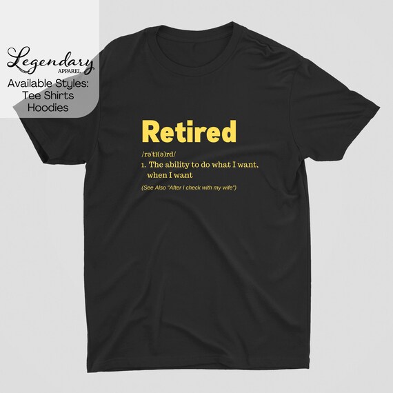 Retired Definition Funny Shirt/hoodie Retirement Funny Shirt - Etsy