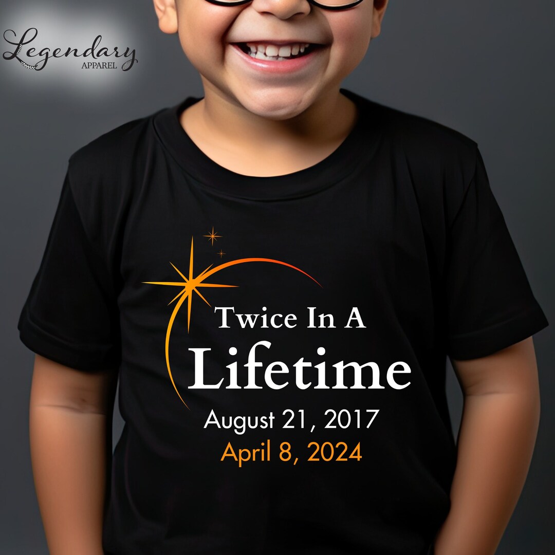 Eclipse Shirts 2024 Twice in A Lifetime Solar Eclipse Tshirts April 8th ...