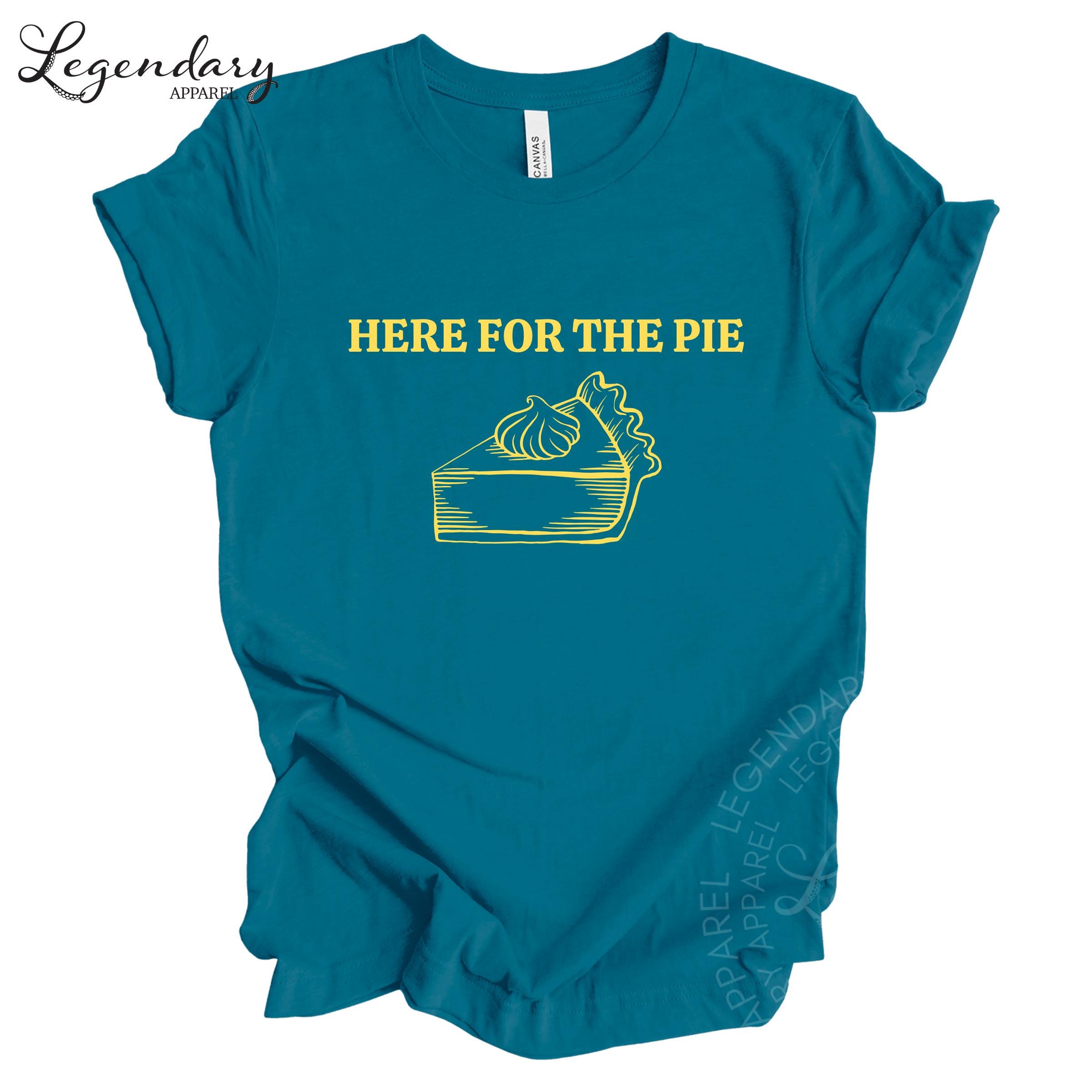 Here for the Pie Shirt, Thanksgiving Dessert Long Sleeve Tee, Vneck and ...