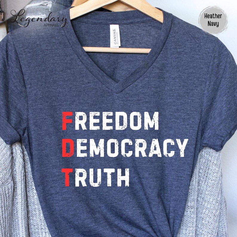 FDT Vneck Shirt Freedom Democracy Truth Shirt Anti Trump Protest Tee ...