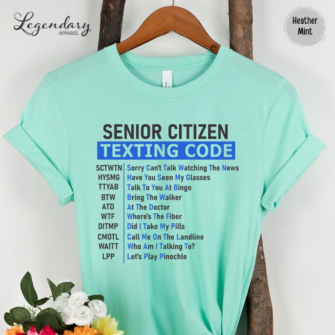 Senior Citizen Texting Code Shirt Funny Text Message Grandparents Gift ...