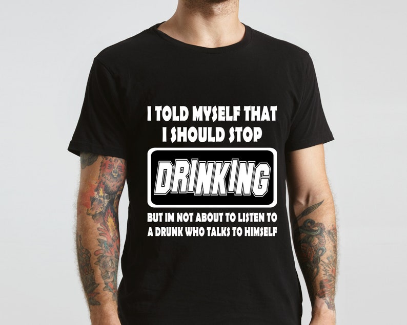 I Told Myself I Should Stop Drinking Funny Mens T-shirt Cut File, Instant Download, for Cricut ...