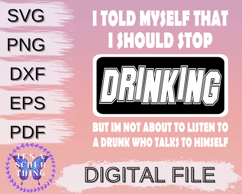 I Told Myself I Should Stop Drinking Funny Mens T-shirt Cut File, Instant Download, for Cricut ...
