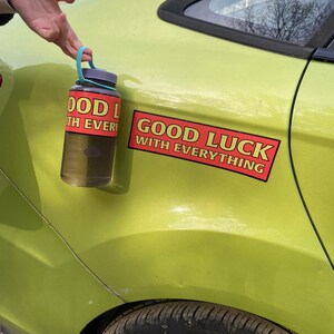 Good Luck With Everything – Bumper Sticker Car Decal 3x10 - Etsy