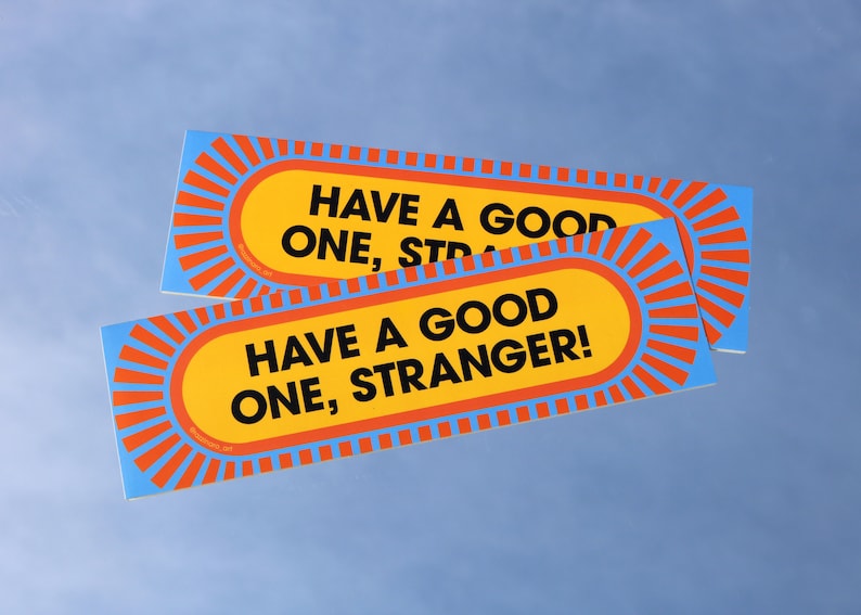 Have a Good One Stranger Removable Weatherproof Vinyl - Etsy