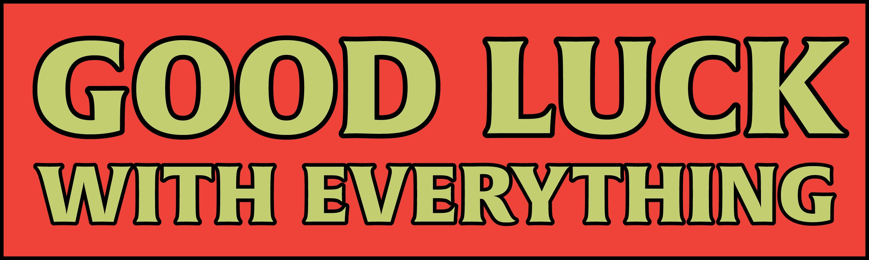 Good Luck With Everything – Bumper Sticker Car Decal 3x10 - Etsy