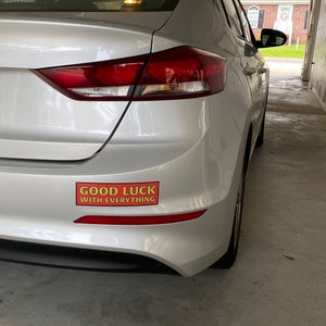Good Luck With Everything – Bumper Sticker Car Decal 3x10 - Etsy