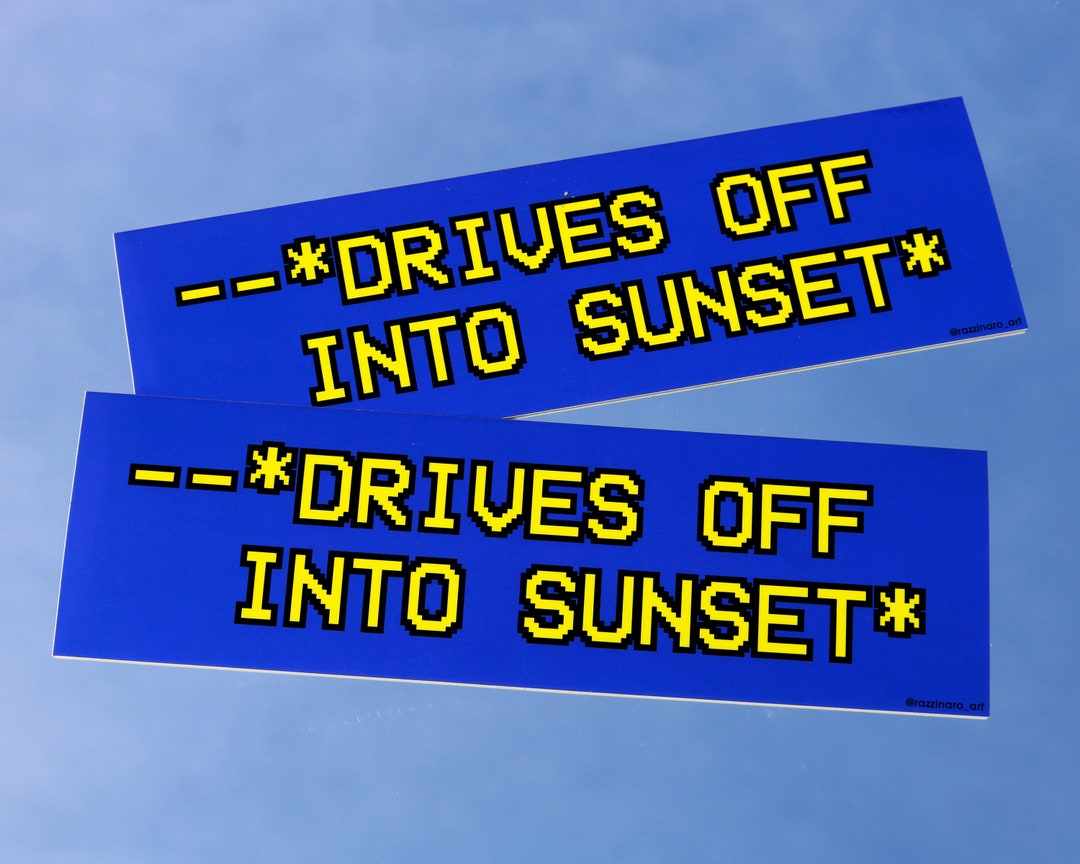 Drives off Into Sunset – vinyl Weatherproof Bumper Sticker 3x10 In - Etsy