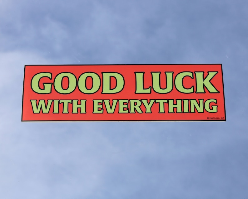 Good Luck With Everything Bumper Sticker Car Decal 3x10 - Etsy