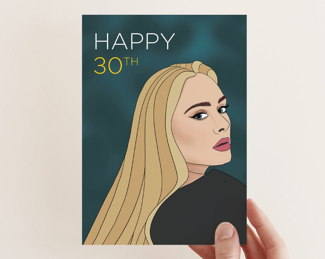 Adele 30th Birthday Card | Celebrity Card, 30 Birthday, Adele Card, Go ...