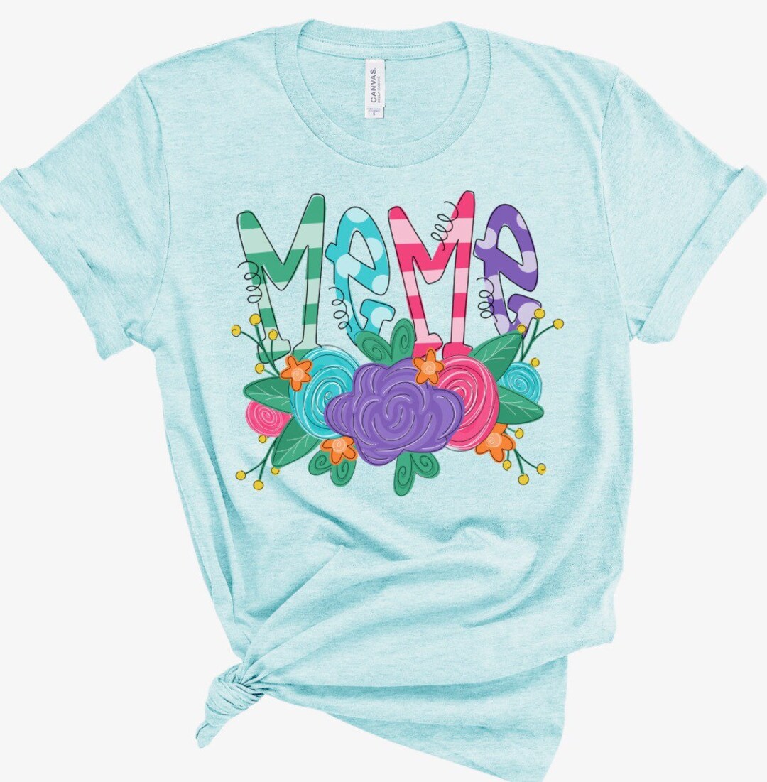 HTV Transfer - DIY Transfer - Floral Meme - Colorful - Meme Transfer ...