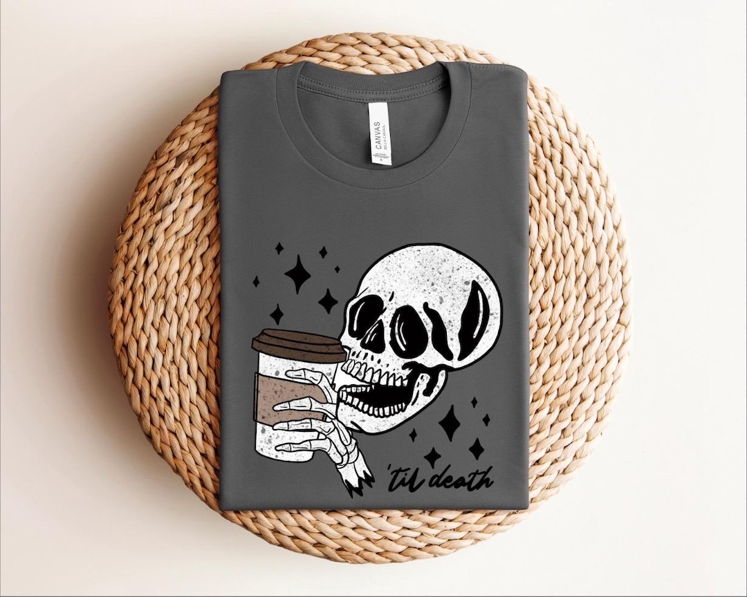 Skull Drinking Coffee - Til Death- Coffee Htv - Coffee Lover -halloween ...