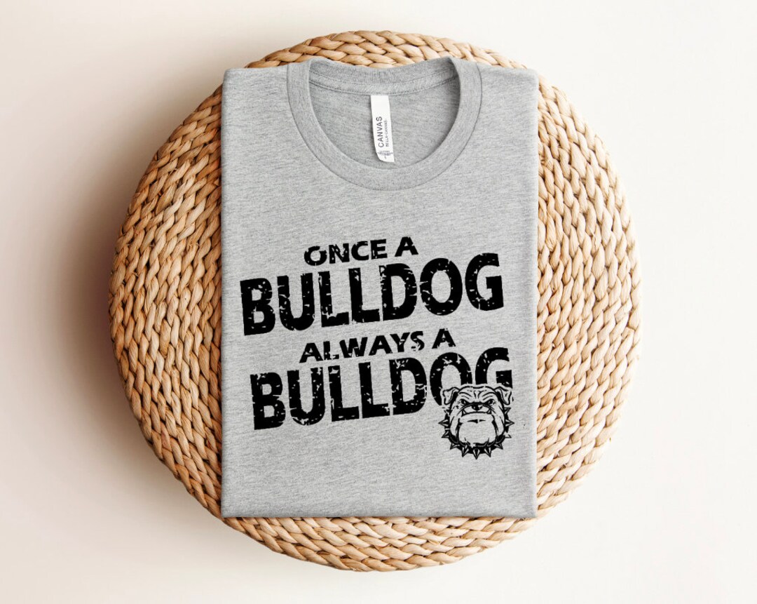 HTV Transfer - DIY Transfer - Once a Bulldog Always a Bulldog - Game ...