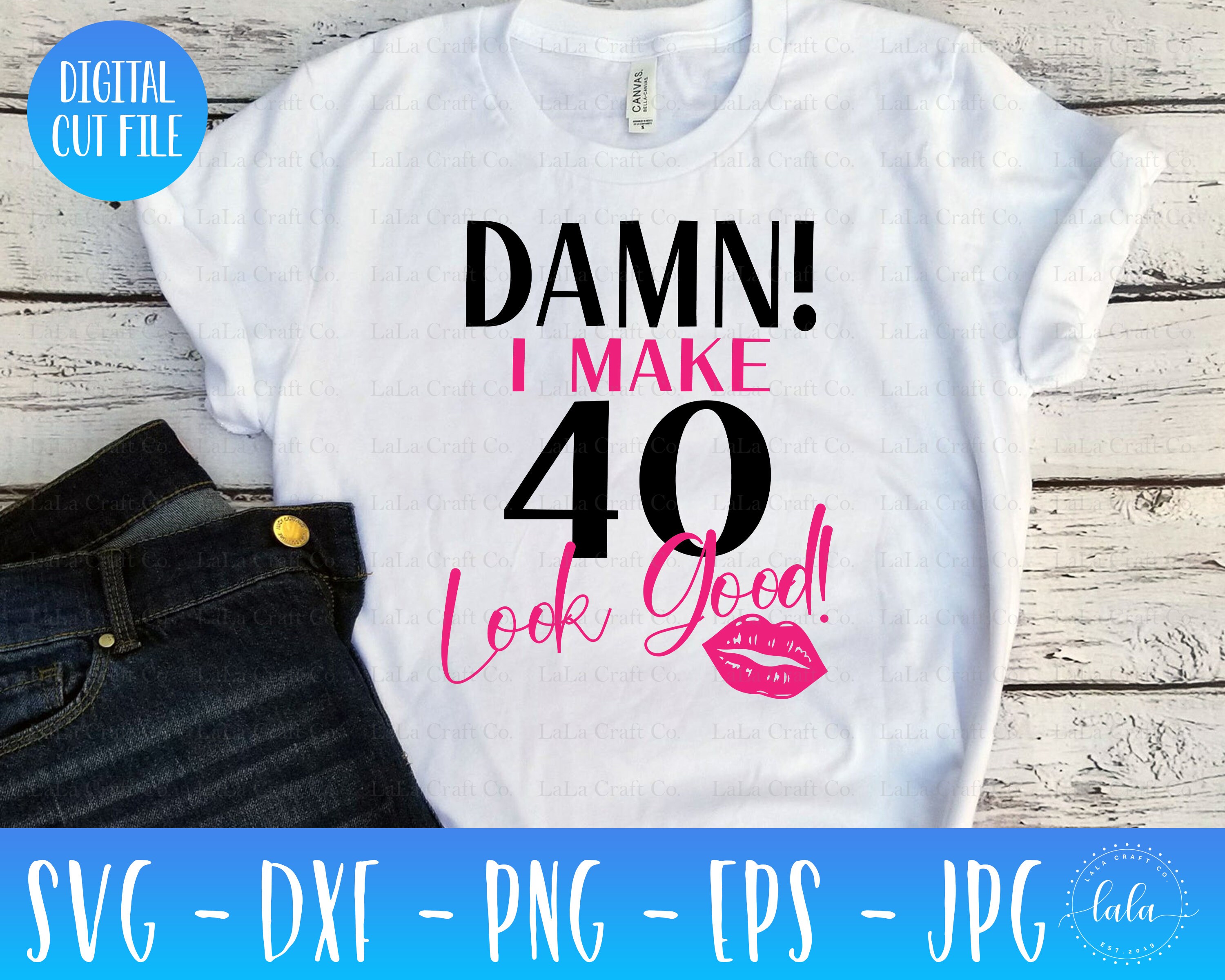 Damn I Make 40 Look Good Svg | 40th Birthday Svg | Wife Svg | Funny ...