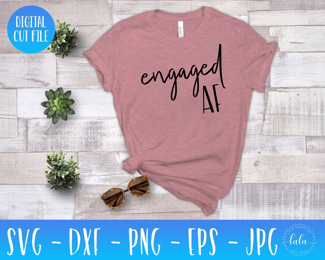 Engaged AF Svg Wedding Svg Engaged PNG DIY Crafts Bride Gift Bridal ...