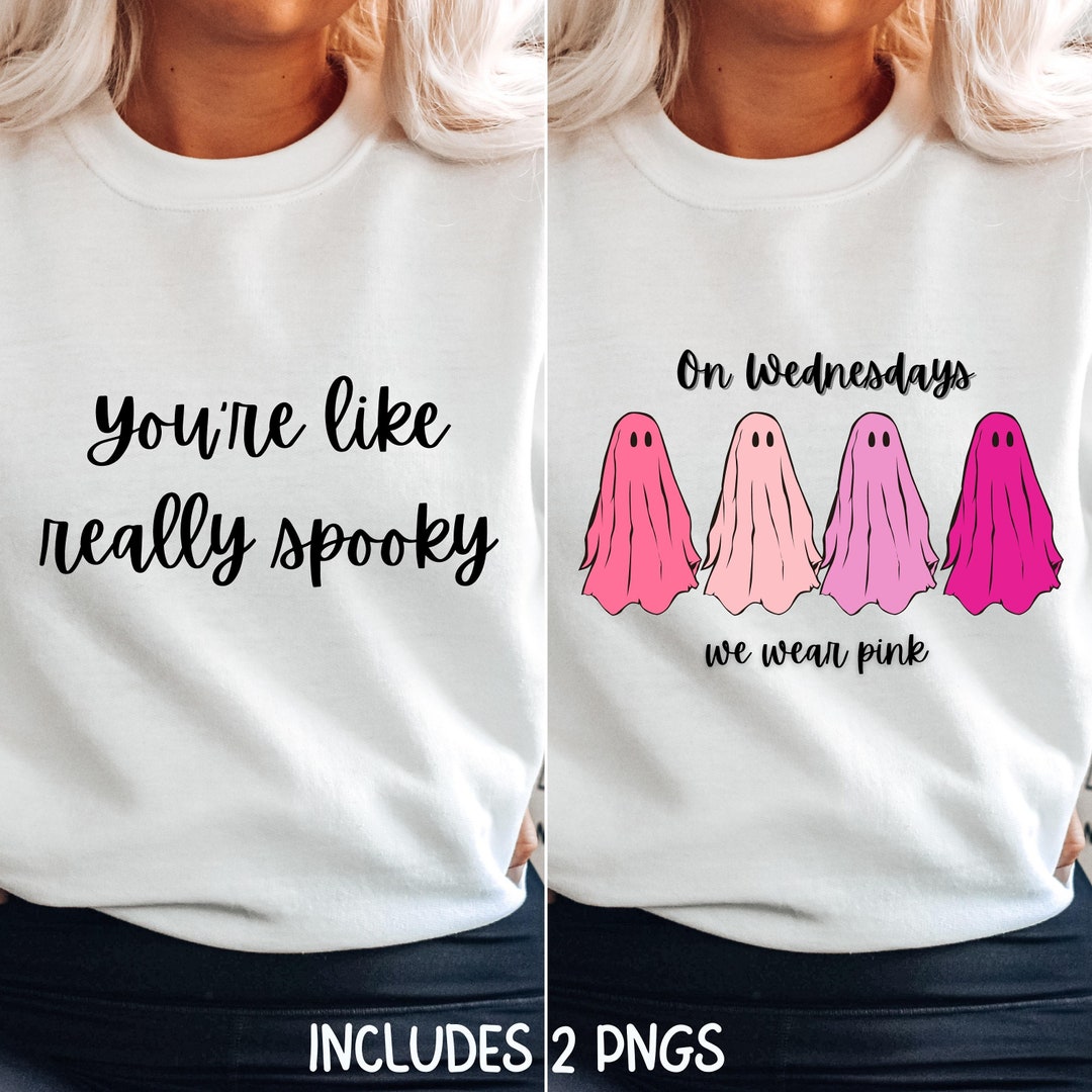 Ghosts on Wednesdays We Wear Pink Png, You're Like so Spooky Png, Funny ...