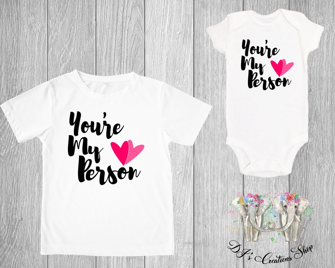 Your My Person Onesie® | You're My Person Toddler T-shirt | Your My ...