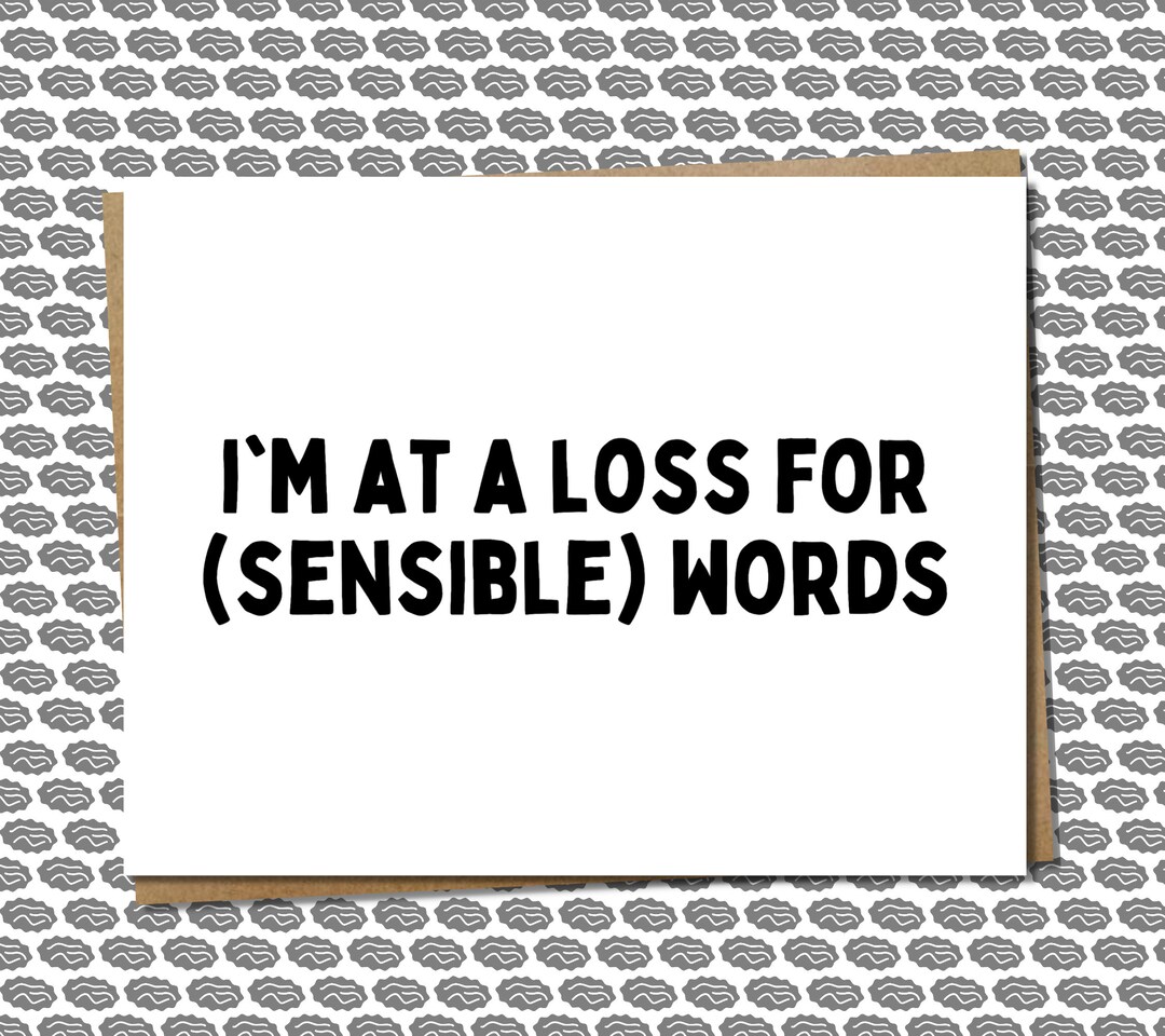 Funny & Honest Sympathy Card When You're at at a Loss for sensible ...