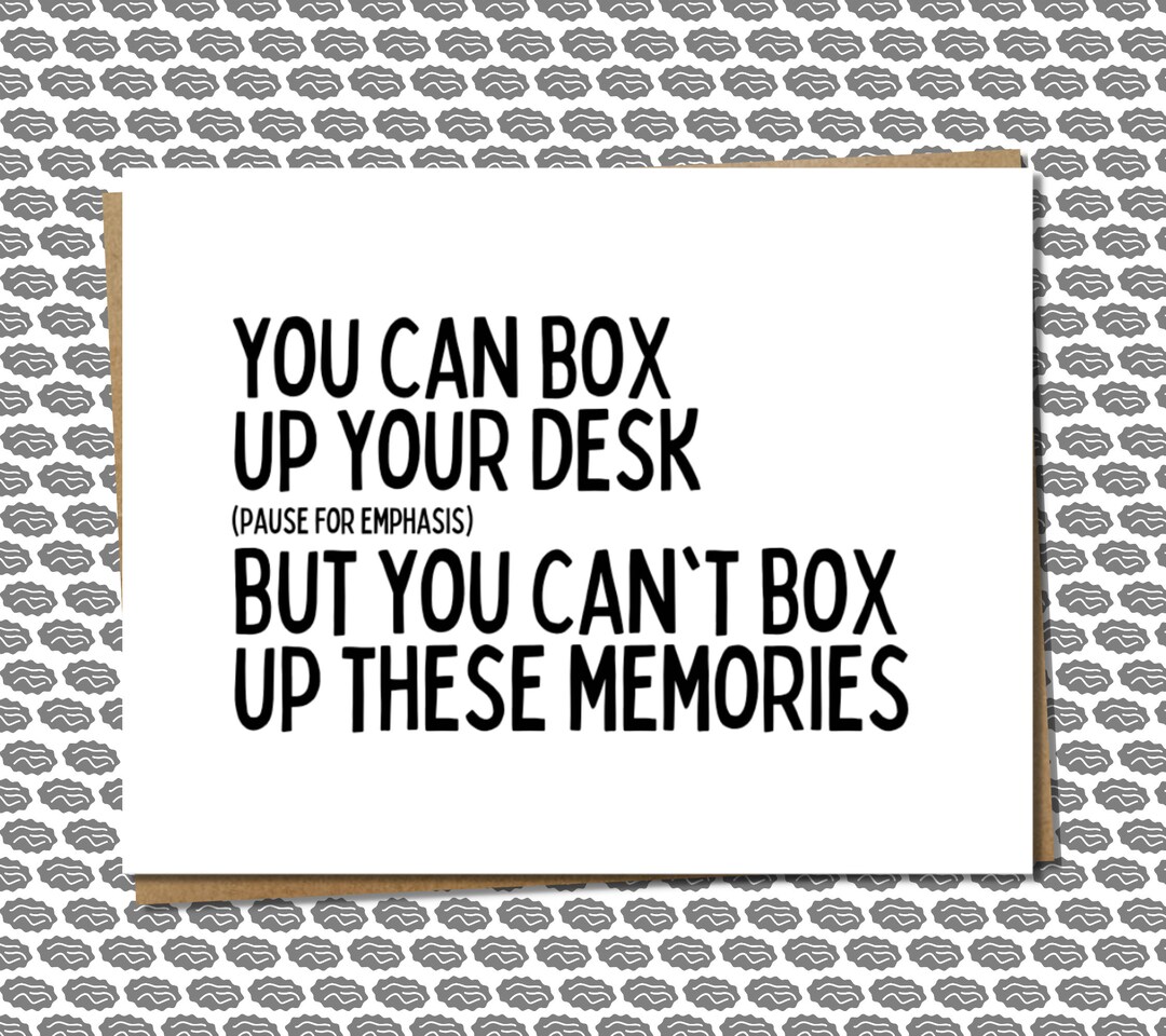 You Can Box up Your Desk (pause for Emphasis) but You Can't Box up ...