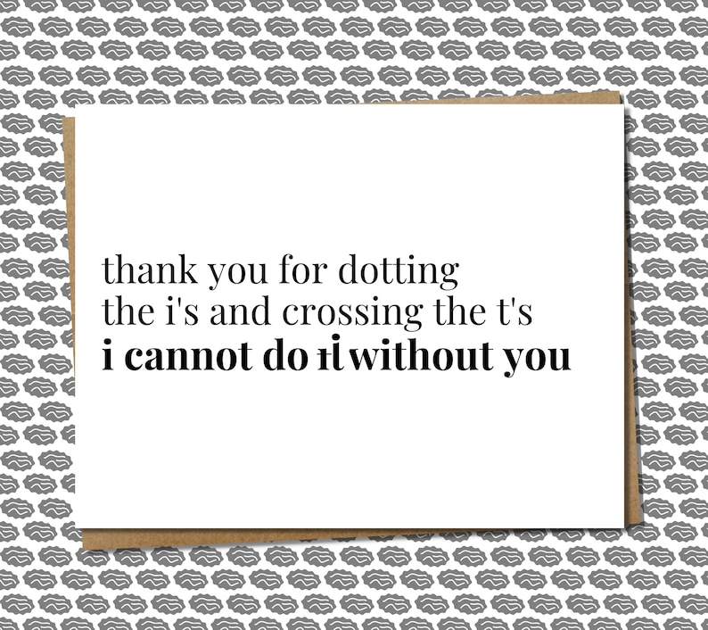 Thank You for Crossing My I's and Dotting My T's - Funny Thank You Card ...