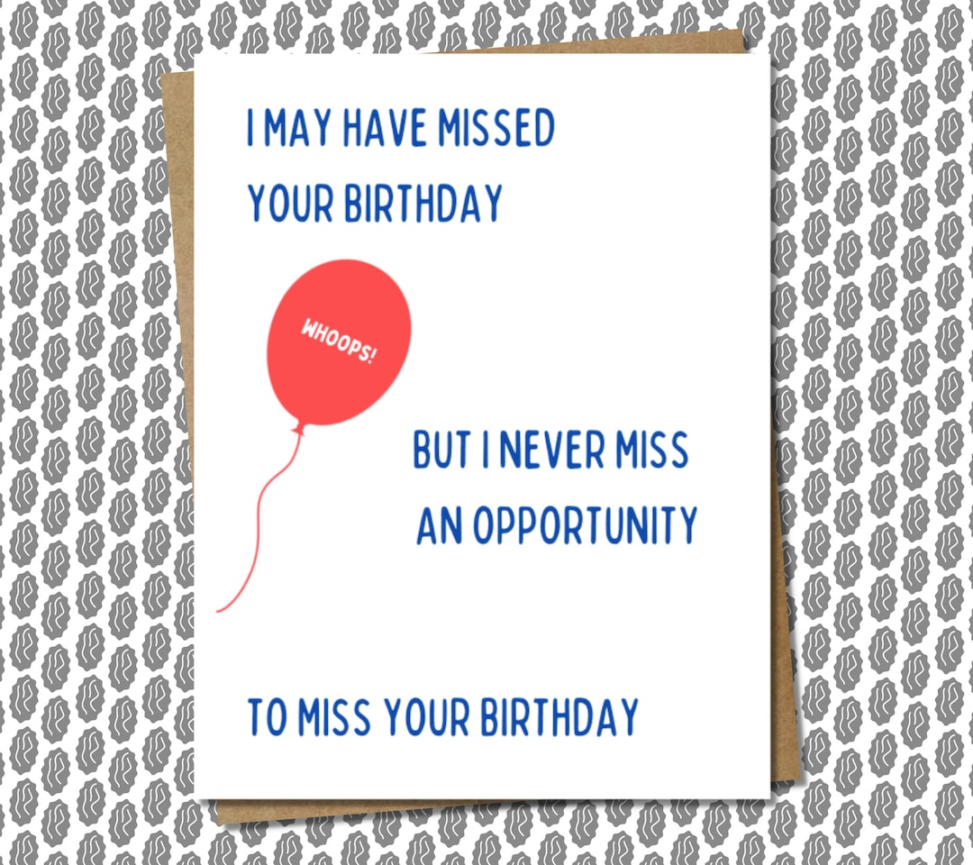 Funny Missed Your Birthday Card, Forgot Your Birthday Card, Belated ...