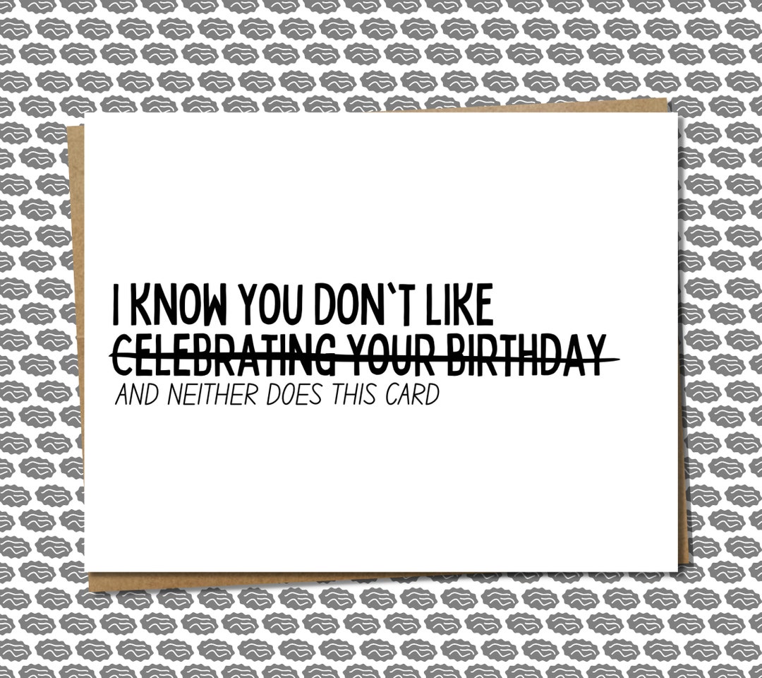 Hates Birthday Card, Doesn't Like Birthday Card, for Friends and Family ...