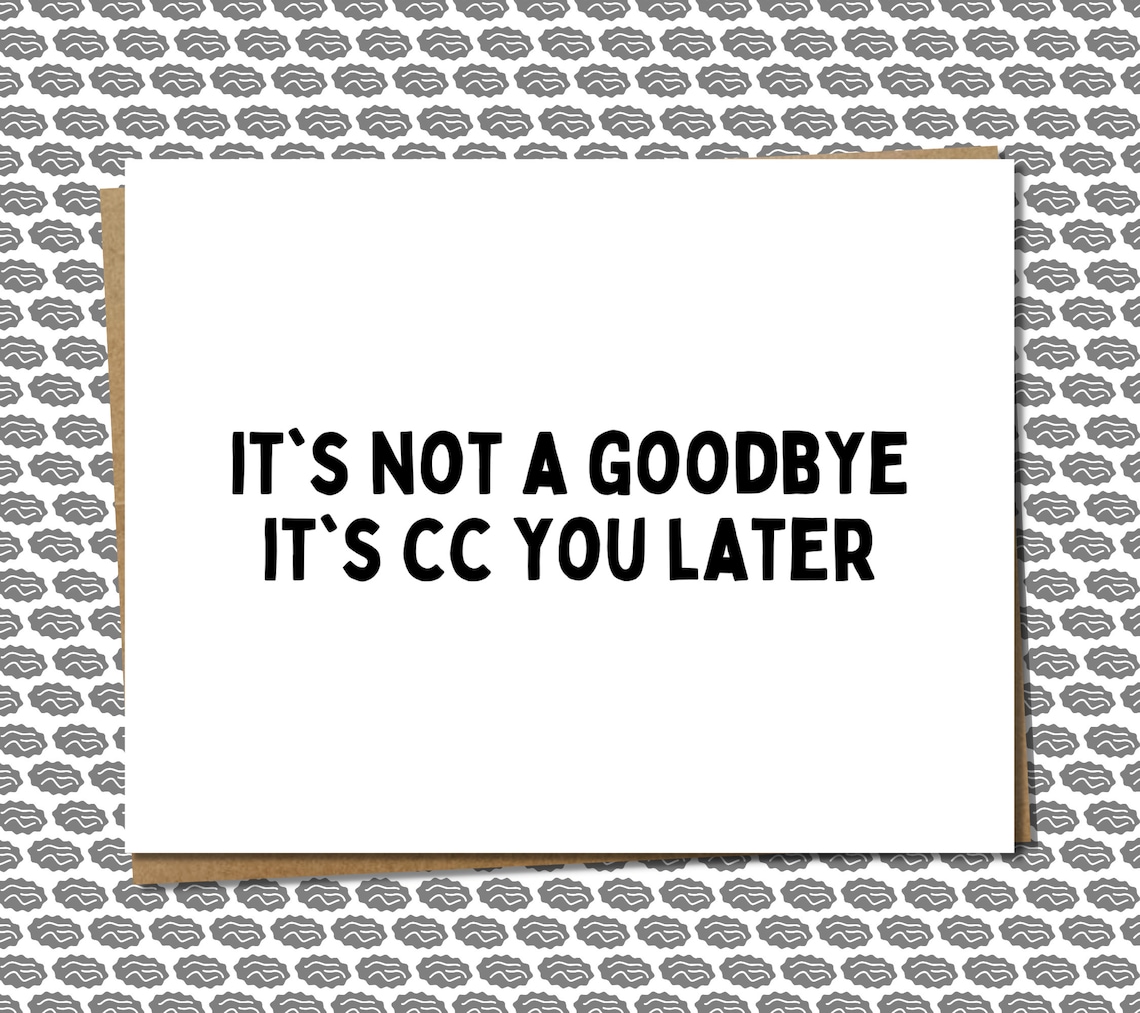 It's Not A Goodbye, It's CC You Later - Funny Retirement Card, Punny ...