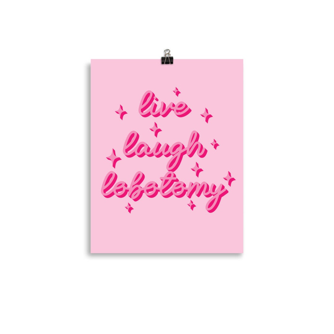 Live Laugh Lobotomy - Dorm Art, Mental Health Office Decor, Funny ...