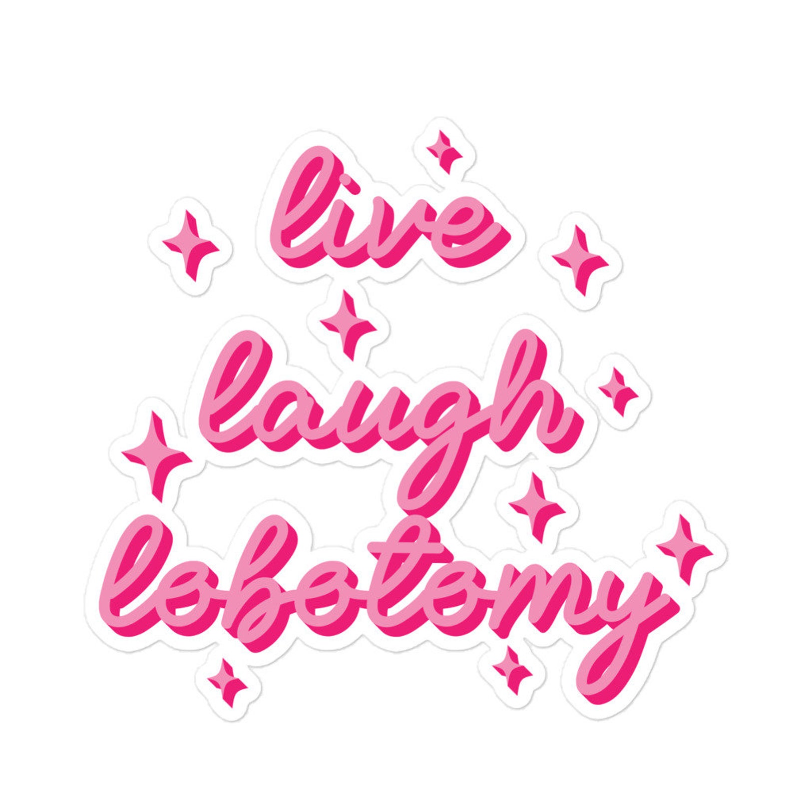 Live Laugh Lobotomy Sticker- Water Bottle Sticker, Funny Sticker, Live ...