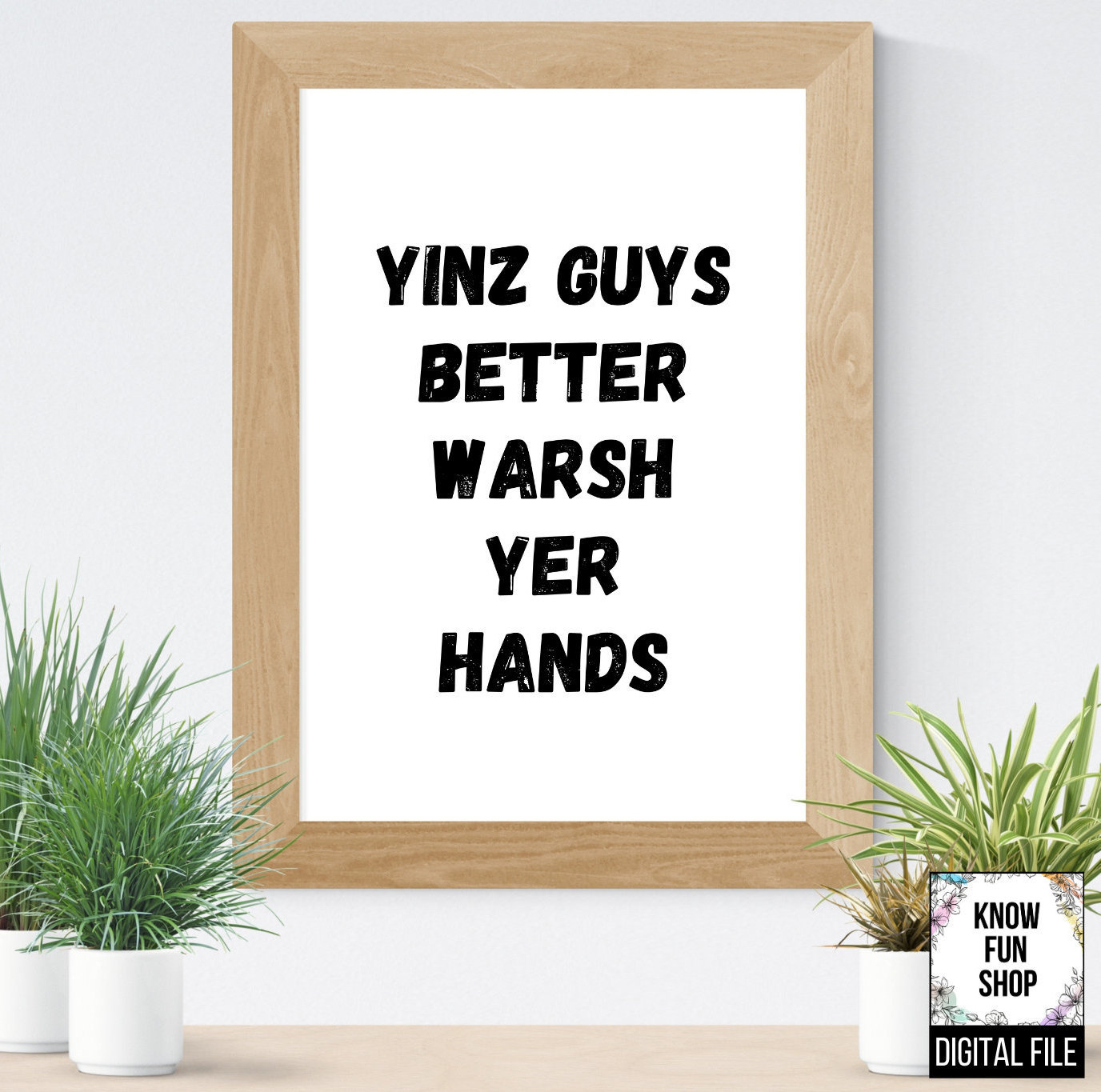 Pittsburghese Yinz Guys Better Warsh Yer Hands Digital Print Printable ...